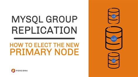 Mysql Group Replication How To Elect The New Primary Node