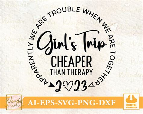 Girls Trip Cheaper Than Therapy 2023 Svg Png Tshirt Girls Etsy Artofit