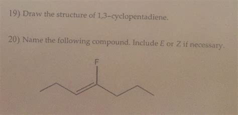 Solved 19 Draw The Structure Of 1 3 Cyclopentadiene 20