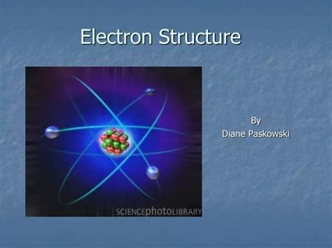 PPT Electron Structure PowerPoint Presentation Free Download ID