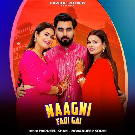 Naagni Fadi Gayi Lyrics Hardeep Khan And Pawandeep Sodhi Feat Armaan Malik Payal Malik And