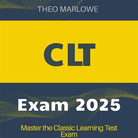 Clt Test Classic Learning Test Prep 2024 2025 Master The Test And Achieve Top Scores On Your