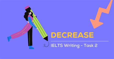 Decrease Và Các Cụm Từ Thay Thế Trong Ielts Writing Task 2