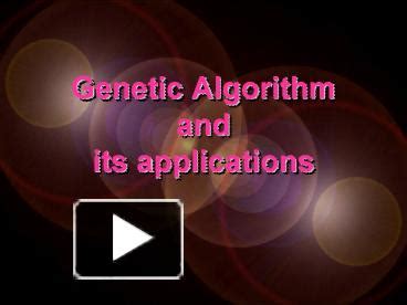 Genetic Algorithm And Its Applications Presentation Free To View