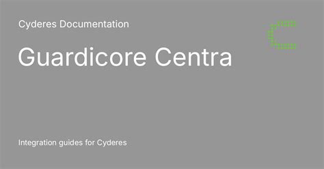 Guardicore Centra Cyderes Documentation