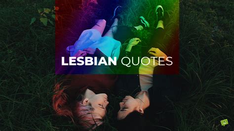 65 Proud Lesbian Quotes For An All Inclusive Love