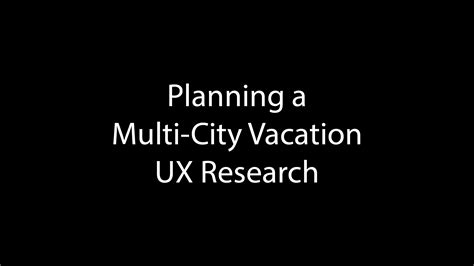 Multi City Vacation Ux Research Assignment 2 Images Behance
