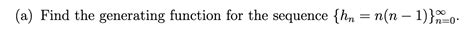 Solved Find The Generating Function Chegg Com
