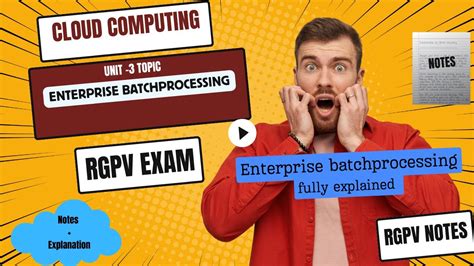 Enterprise Batch Processing Cloud Computing Unit 3 Rgpv Exam Rgpv Notes Youtube