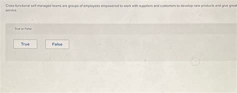 Solved Cross Functional Self Managed Teams Are Groups Of