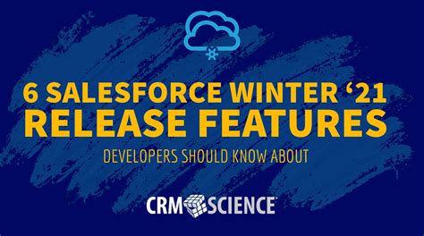 6 salesforce winter 21 release features developers should know about