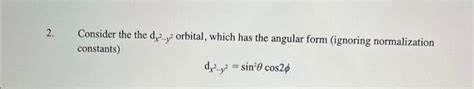 Solved Consider The The Dx2−y2 Orbital Which Has The