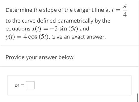 Determine The Slope Of The Tangent Line At T4π To