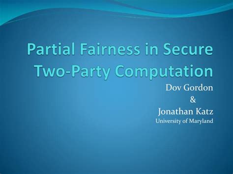 Ppt Partial Fairness In Secure Two Party Computation Powerpoint