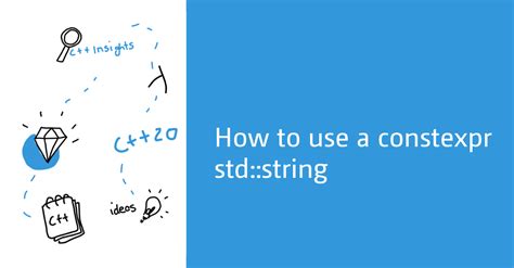 How To Use A Constexpr Stdstring Andreas Fertigs Blog