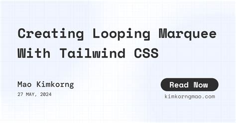 Creating Looping Marquee With Tailwind Css Kimkorng Mao