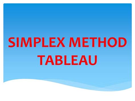 Ppt Simplex Method Tableau Powerpoint Presentation Free Download Id 2597724