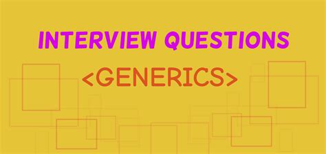 Java Generics Interview Questions Insights And Fun Discussions