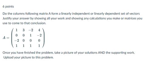 Solved Do The Columns Following Matrix A Form A Linearly