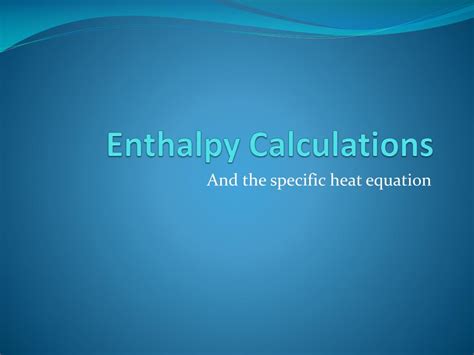 PPT Enthalpy Calculations PowerPoint Presentation Free Download ID