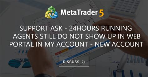 Support Ask 24hours Running Agents Still Do Not Show Up In Web Portal In My Account New
