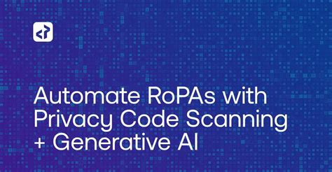 Introducing Processing Activity Discovery Automate Ropas With Privacy