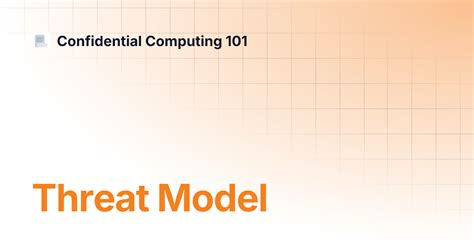 Threat Model Confidential Computing 101