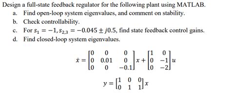 Solved Design A Full State Feedback Regulator For The