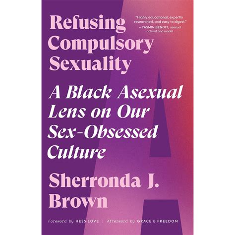 Refusing Compulsory Sexuality A Black Asexual Lens On Our Sex Obsesse Atomic Books
