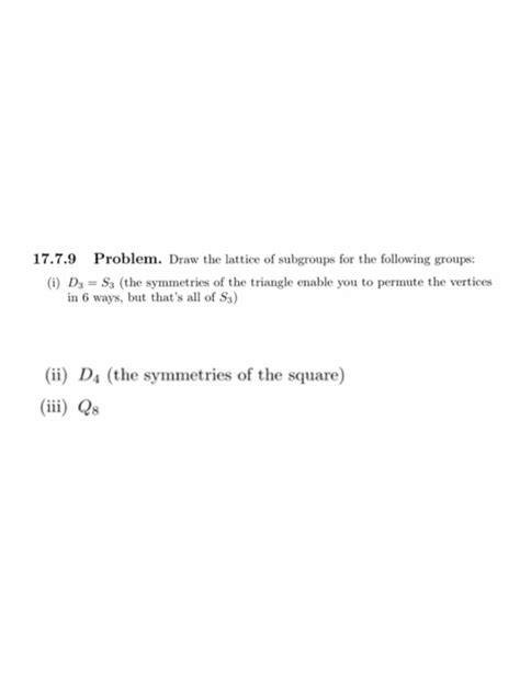 Solved 17 7 9 Problem Draw The Lattice Of Subgroups For The