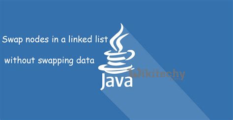 swap nodes in a linked list without swapping data wikitechy