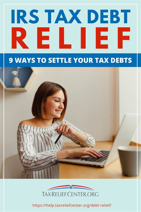 Irs Tax Debt Relief 9 Ways To Settle Your Tax Debts Tax Relief Center