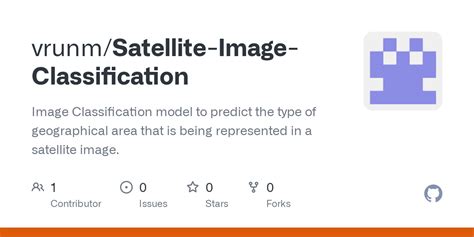 Github Vrunmsatellite Image Classification Image Classification Model To Predict The Type Of