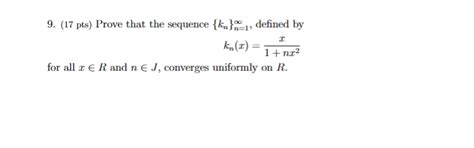 solved 17 ﻿pts ﻿prove that the sequence {kn}n 1∞ ﻿defined