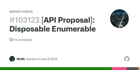 Api Proposal Disposable Enumerable · Issue 103123 · Dotnetruntime