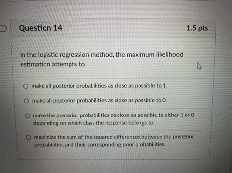 Solved Question 14 15 Pts In The Logistic Regression