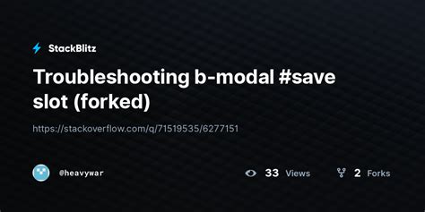 Troubleshooting B Modal Save Slot Forked StackBlitz