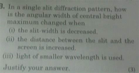 3 In A Single Slit Diffraction Pattern How Is The Angular Width Of