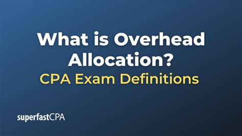 What Is Overhead Allocation SuperfastCPA CPA Review
