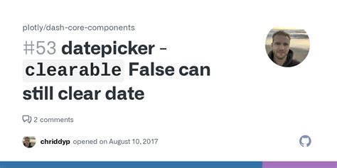Datepicker `clearable` False Can Still Clear Date · Issue 53 · Plotlydash Core Components