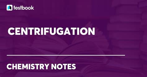 Centrifugation Definition Its Principle Types And Applications