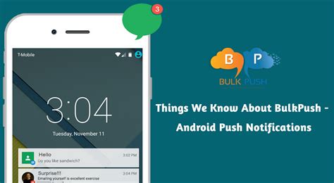 Push Notifications — Things We Know About Bulkpush Android Push
