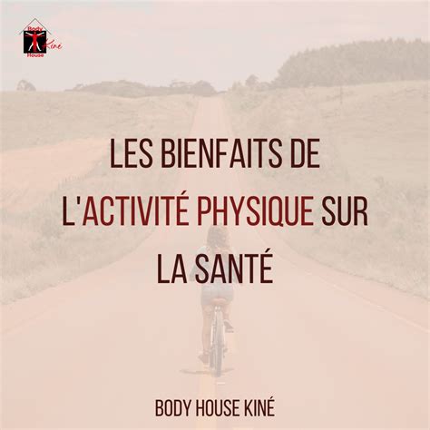 Les Bienfaits De Lactivité Physique Sur La Santé Body House Kiné
