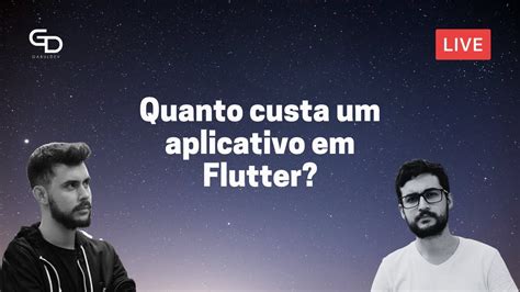 Flutter Live Quanto Custa Um App Flutter Youtube