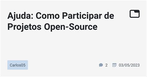 Ajuda Como Participar De Projetos Open Source · Carlos05 · Tabnews