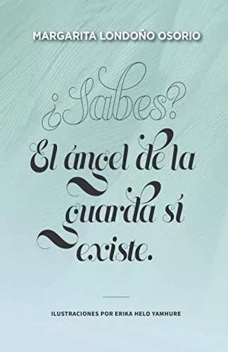 sabes el angel de la guarda si existe de londoño osorio
