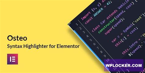 Osteo Syntax Highlighter For Elementor V100 Wplockercom Gpl