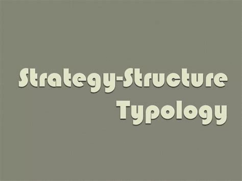 Strategy Structure Typology Pptx