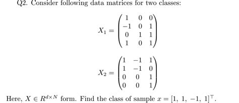 Solved Q2 ﻿consider Following Data Matrices For Two