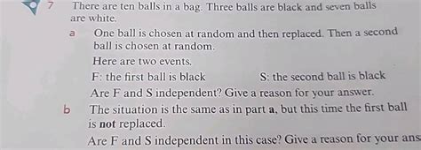 7 There Are Ten Balls In A Bag Three Balls Are Black And Seven Balls Are